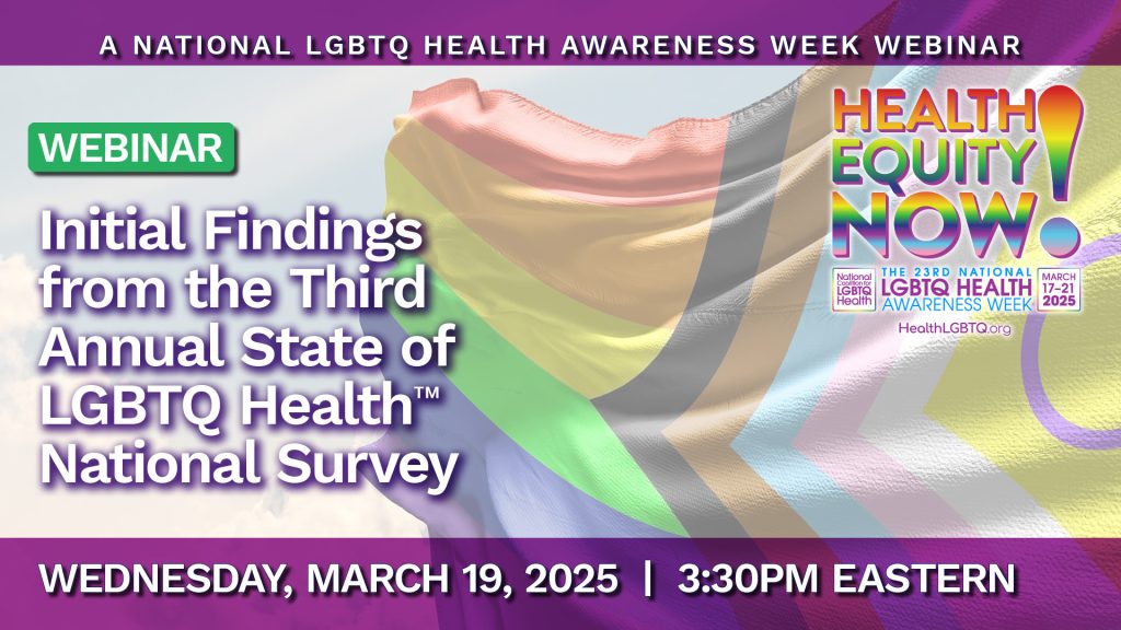 Initial Findings from the 3rd Annual State of LGBTQ Health™ National ...